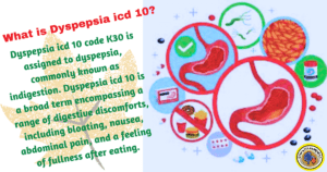 Dyspepsia Icd 10 Code, Causes, Symptoms, And Best Treatment