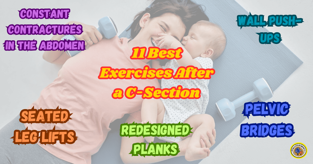 Navigating 11 Best Exercises After A C-Section: Fit Mama Chronicles